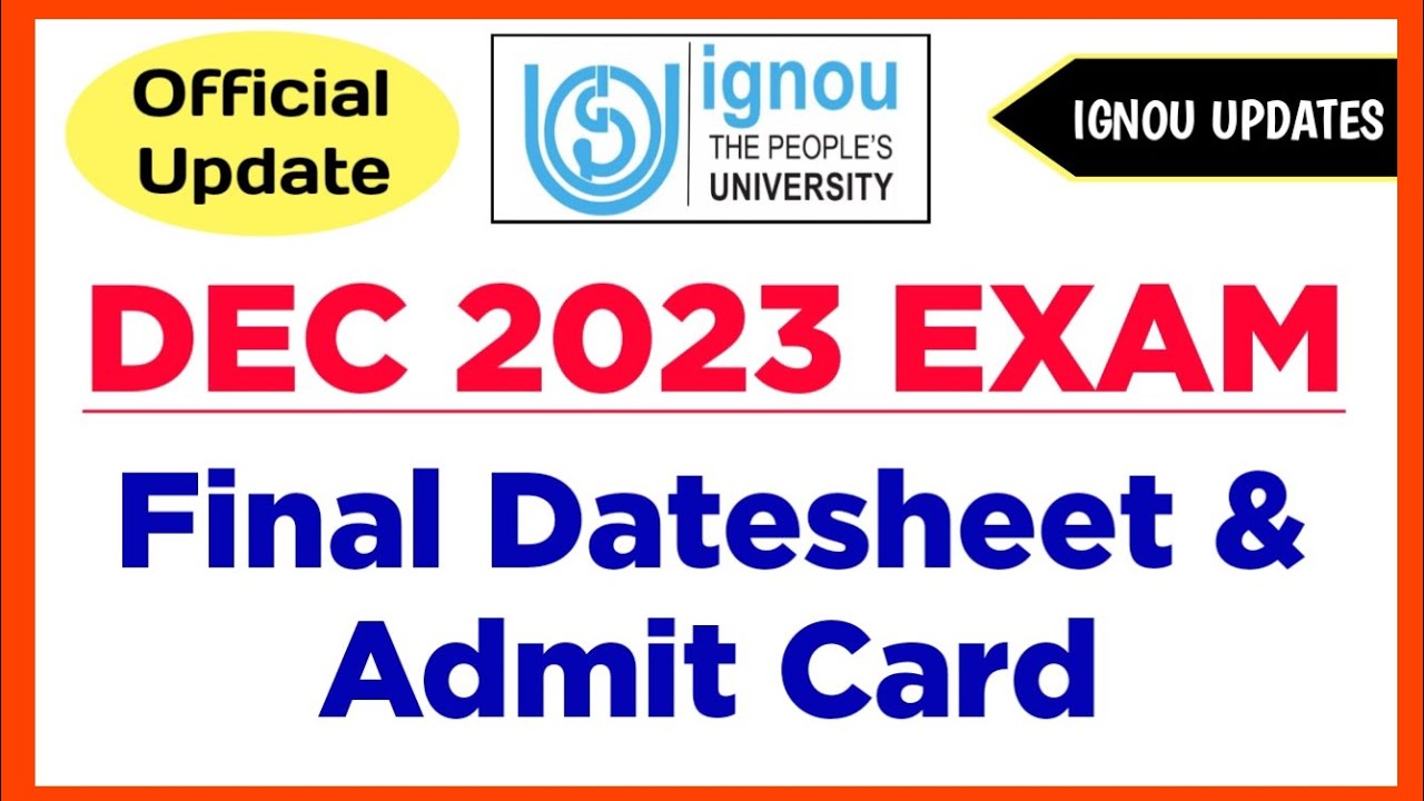 IGNOU December Exam 2023: Admit Card & Final Datesheet | IGNOU Admit ...