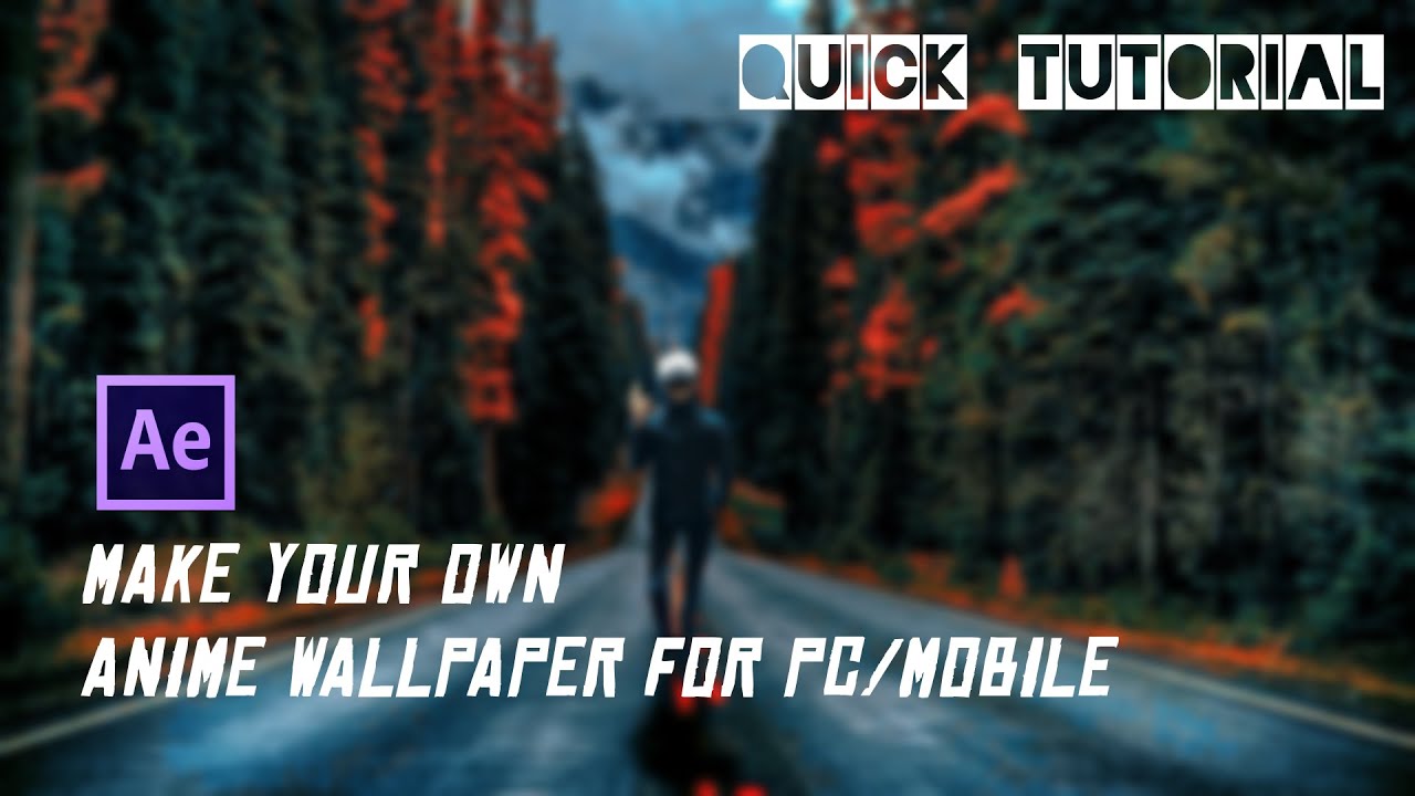 Make Your Own Anime Wallpaper Quick Tutorial | After Effects - YouTube