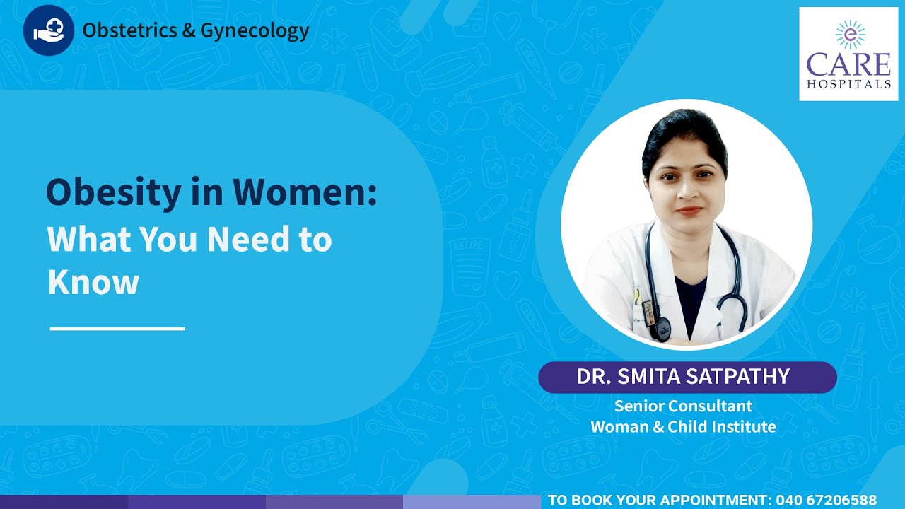 Obesity in Women: What You Need to Know | Dr. Smita Satpathy | CARE ...