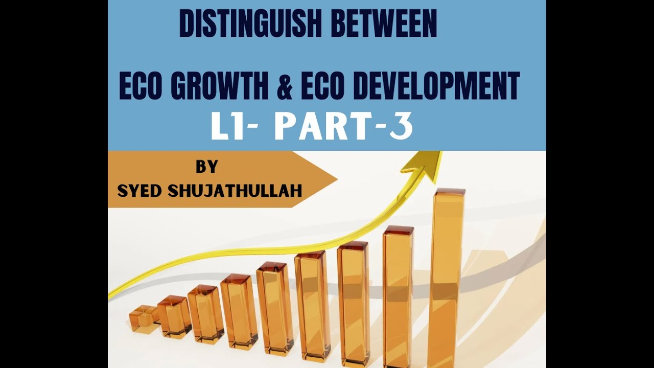 Distinguish Between Eco Growth & Eco Development. L1-P3. UPSC 2024/2025 - YouTube