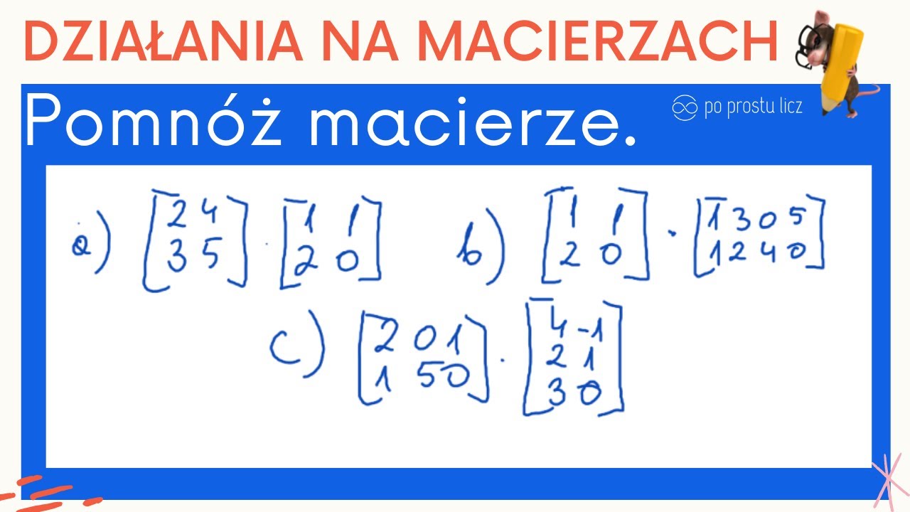 Mnożenie macierzy. Schemat mnożenia macierzy. Dwa sposoby. Jak pomnożyć ...