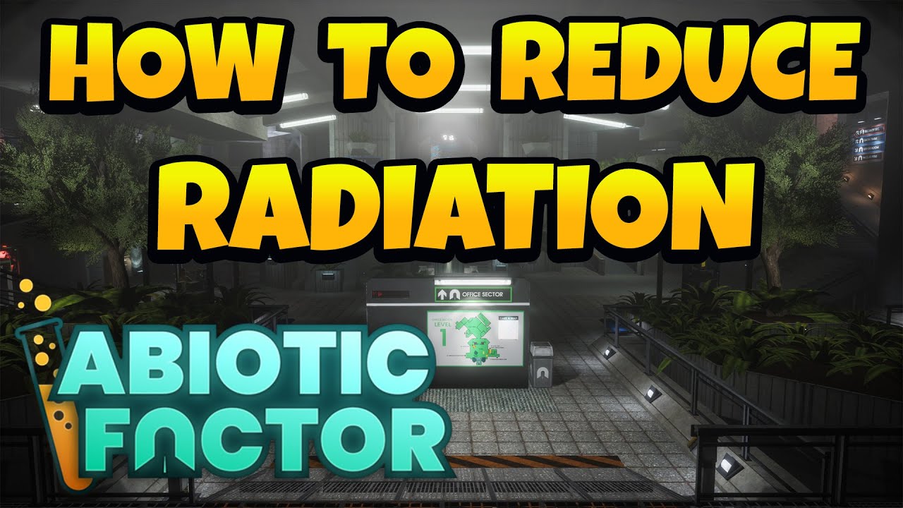 How to Reduce Radiation in Abiotic Factor Game - YouTube