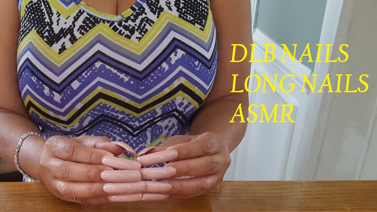 DLB NAILS - LONG NAILS - ASMR - Tapping and Scratching with Long Nails ...