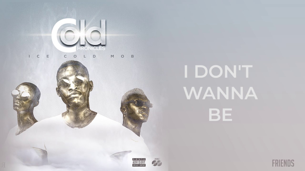 Friends - IceCold Mob: Song Lyrics, Music Videos & Concerts