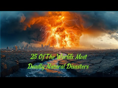 25 of the worlds most deadly natural disasters - YouTube