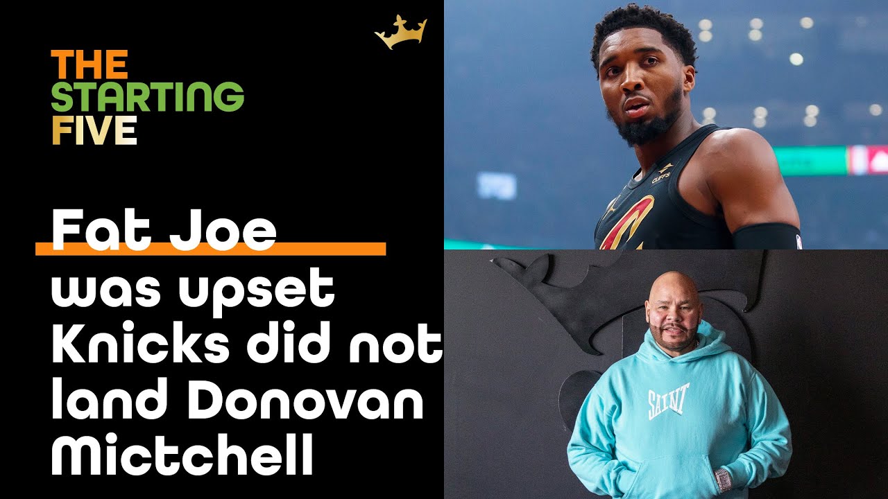 Fat Joe On The Knicks Not Getting Donovan Mitchell | The Starting Five ...