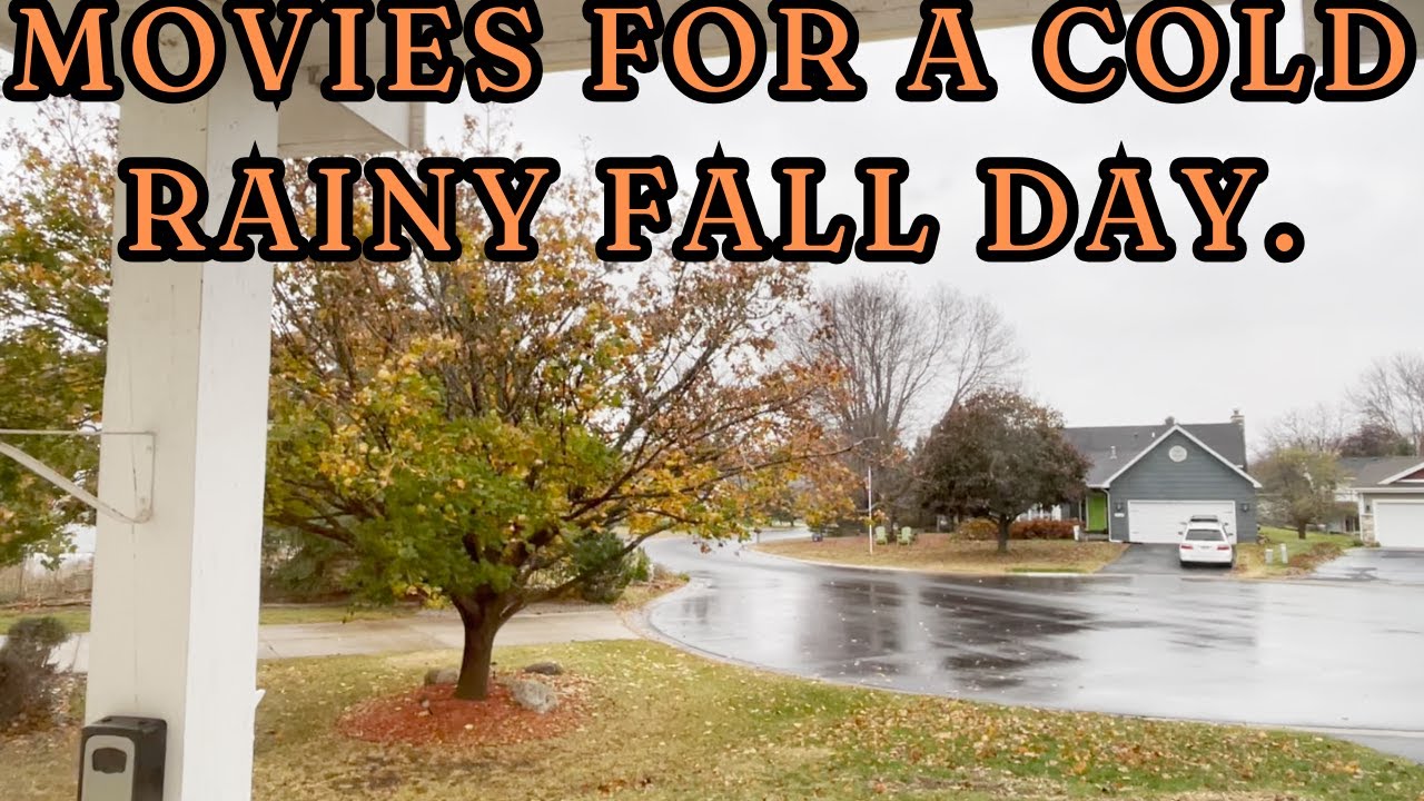 MOVIES FOR A COLD RAINY FALL DAY. - YouTube