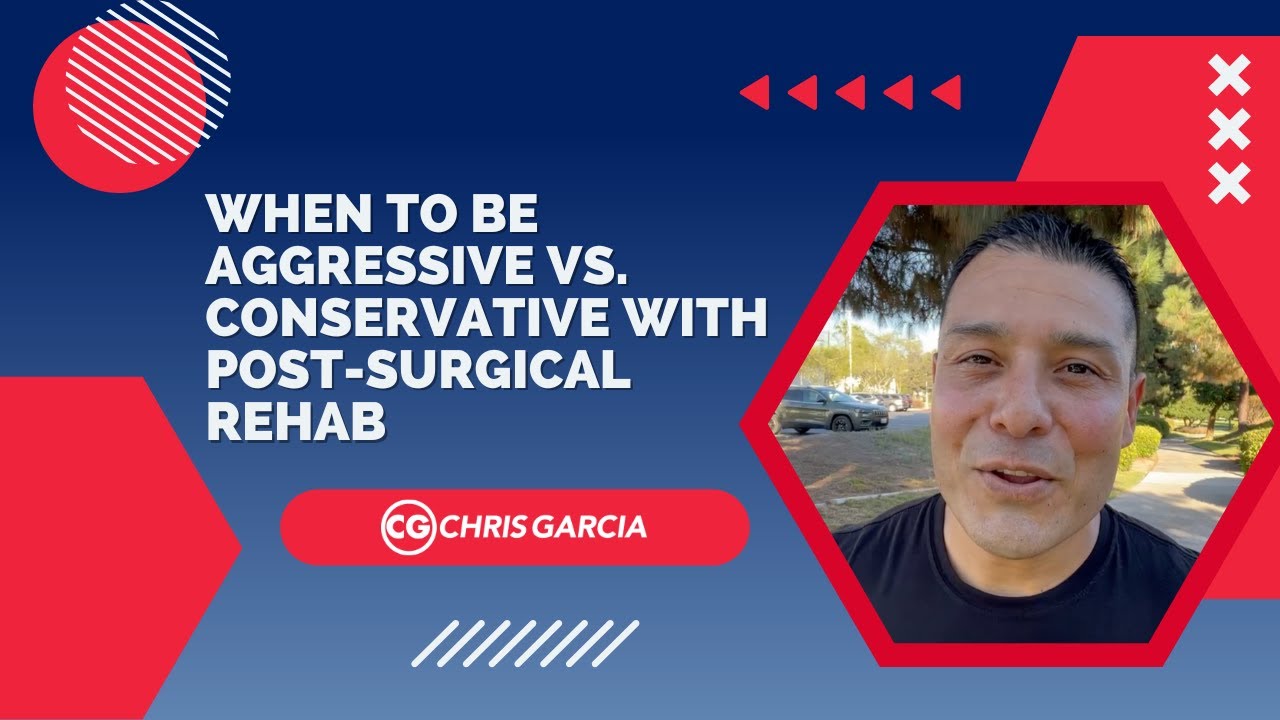 When To Be Aggressive vs. Conservative With Post-Surgical Rehab | Dr ...