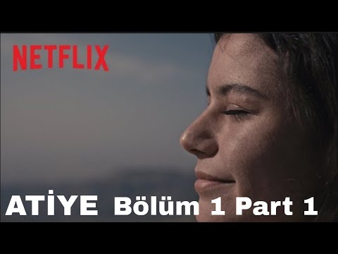 Atiye Bölüm 1 Part 1 İzle