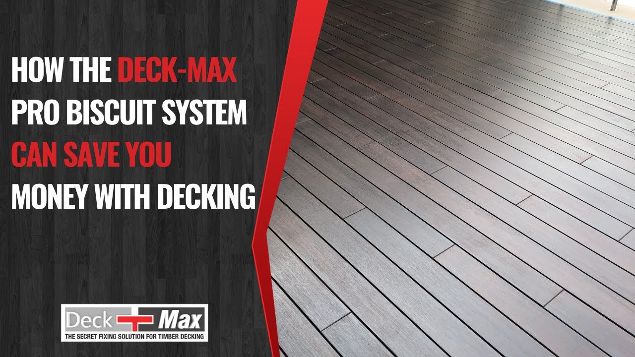 How the Deck-Max Pro Biscuit System Can Save You Money With Decking ...