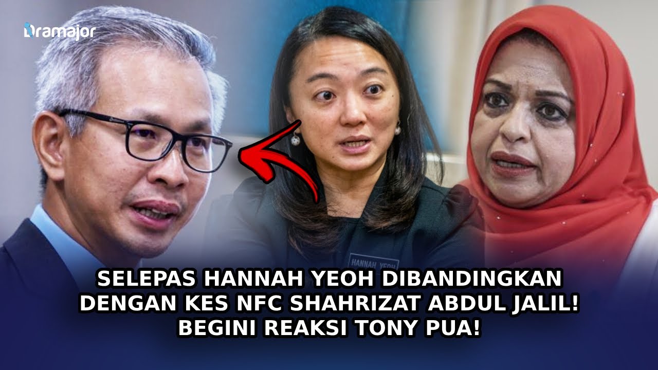 SELEPAS Hannah Yeoh Dibandingkan Dengan Kes NFC Shahrizat Abdul Jalil ...