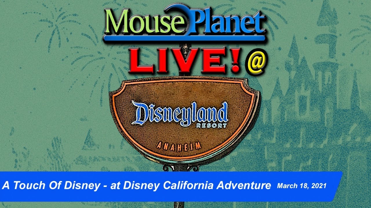 MousePlanet LIVE! at...A Touch of Disney at Disney California Adventure ...