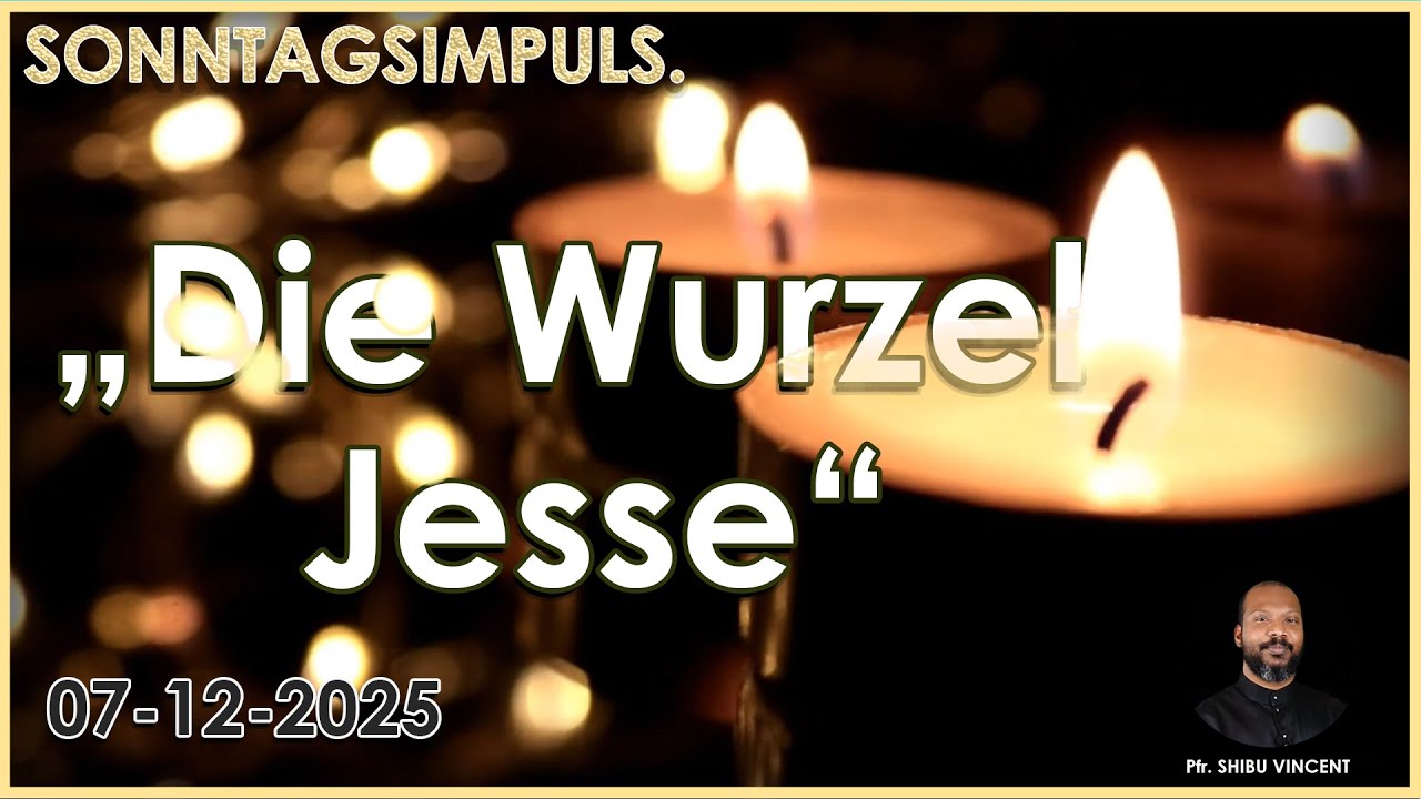 „Die Wurzel Jesse“ | Pfr Shibu Vincent |Sonntagsimpuls |German talk ...