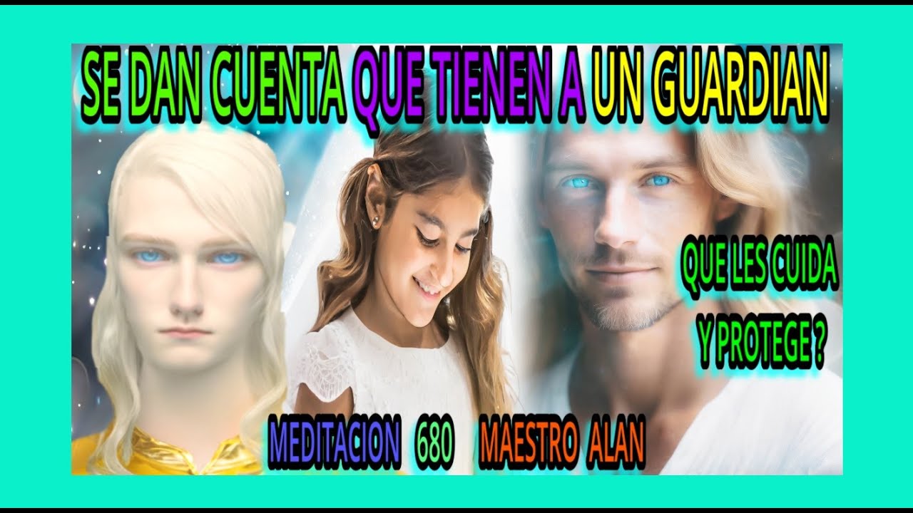 MEDITACION 680 SE DAN CUENTA DE QUE TIENEN A UN GUARDIAN 👀QUE LES CUIDA ...