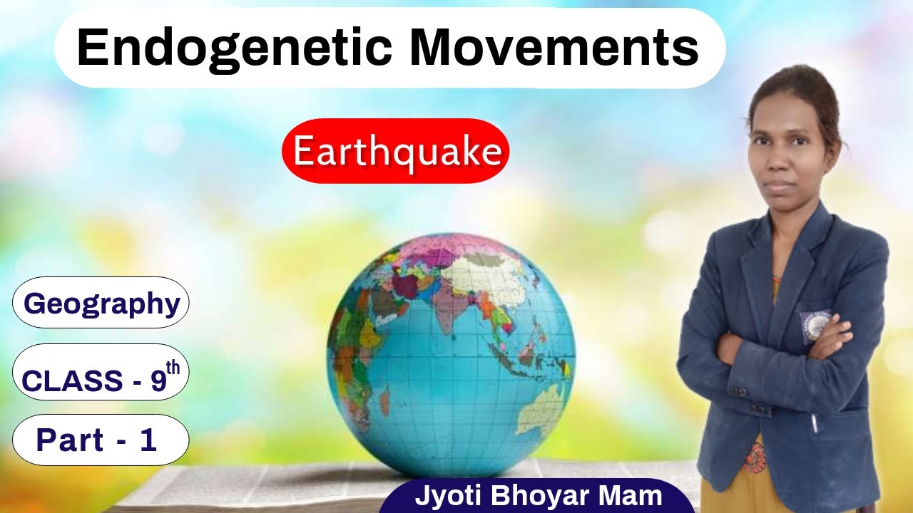 Endogenetic Movements | GEOGRAPHY | Class-9th | SANSKAR ACADEMY Jyoti ...