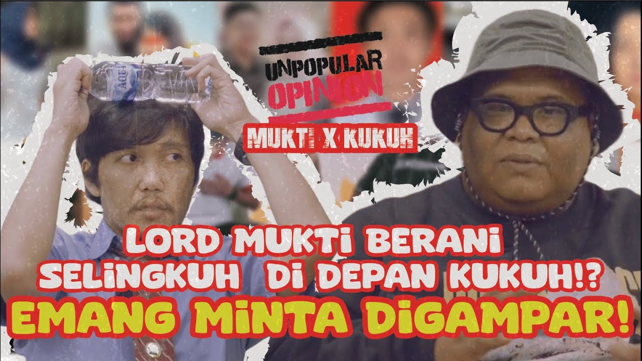 LORD MUKTI DAN KUKUH PERNAH KETAHUAN SELINGKUH!! #unpopularopinion ...