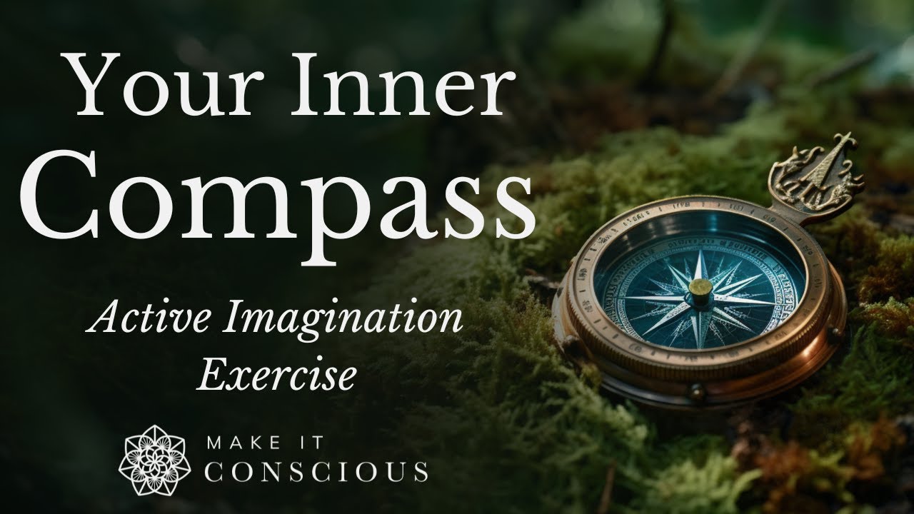 Your Inner Compass - Active Imagination Meditation Exercise - Find Your ...