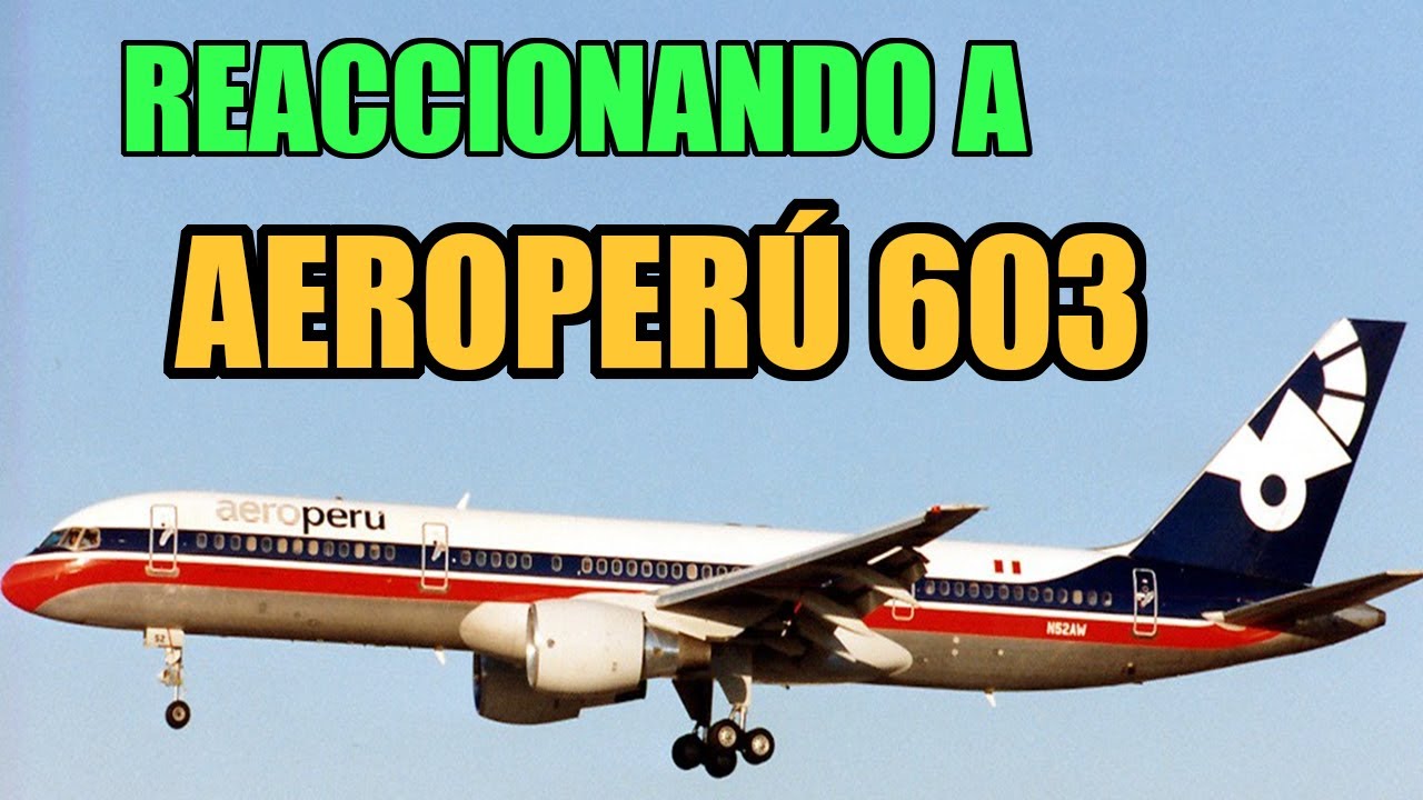 AEROPERÚ 603 (Mauricio PC) | REACCIÓN - YouTube