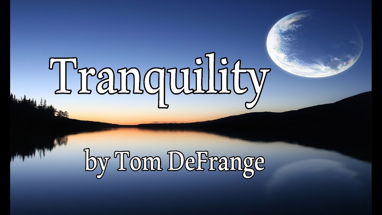 "Tranquility" by Tom DeFrange - YouTube