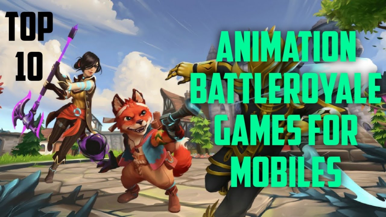 top 10 best animation battleroyale games for mobiles - YouTube