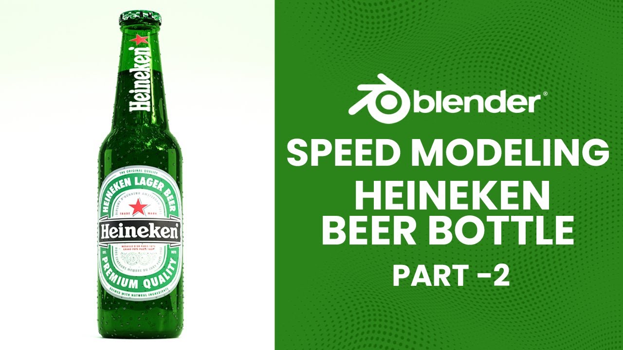 Heineken Beer Bottle Modeling Timelapse Part 2 - YouTube