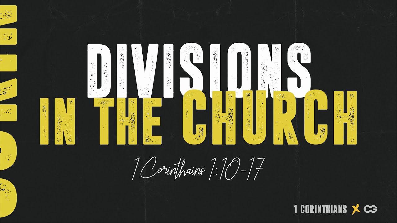 Divisions in the Church (1 Corinthians 1:10-17) - 1 Corinthians 1:10-17 ...