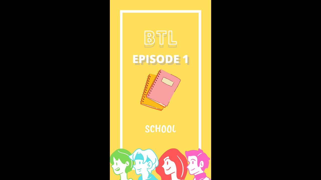 BTL Episode 1: School - YouTube