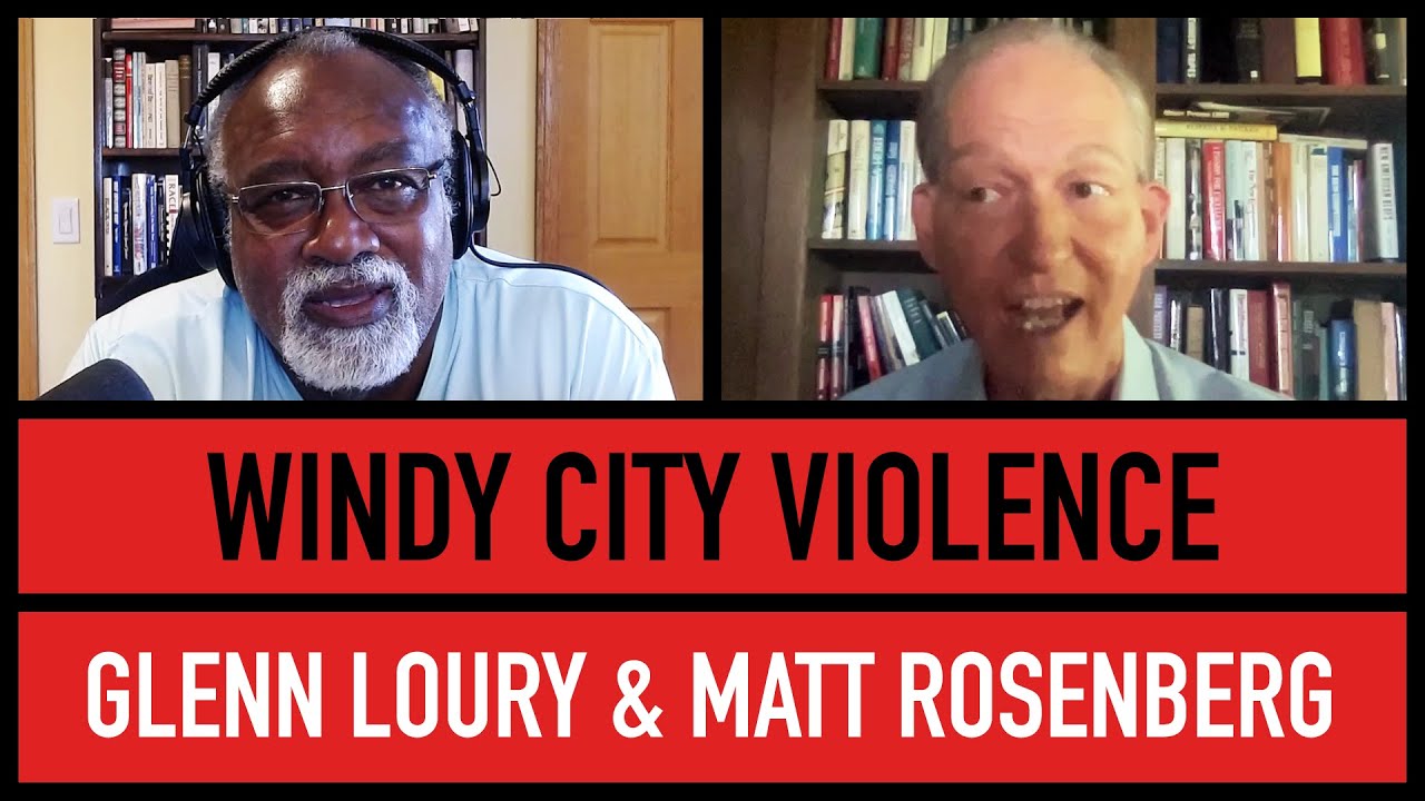 Chicago's Drift Toward Dystopia | Glenn Loury & Matt Rosenberg | The ...