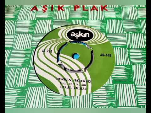 Celal YILMAZ - Aşkın yalanmı _ BENDEN HABERSİZ.. 45,lik plak orjinal kayıt