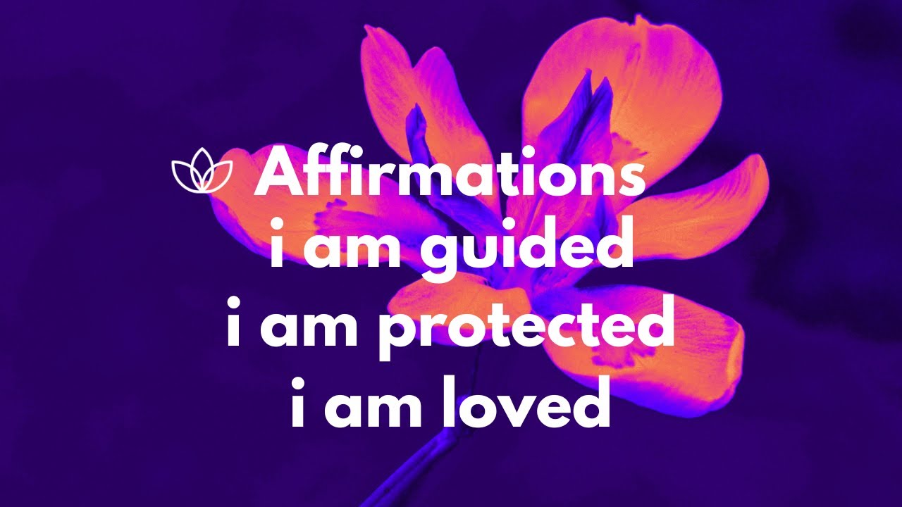 Affirmations 5 mins | I Am Guided I Am Protected I Am loved - YouTube