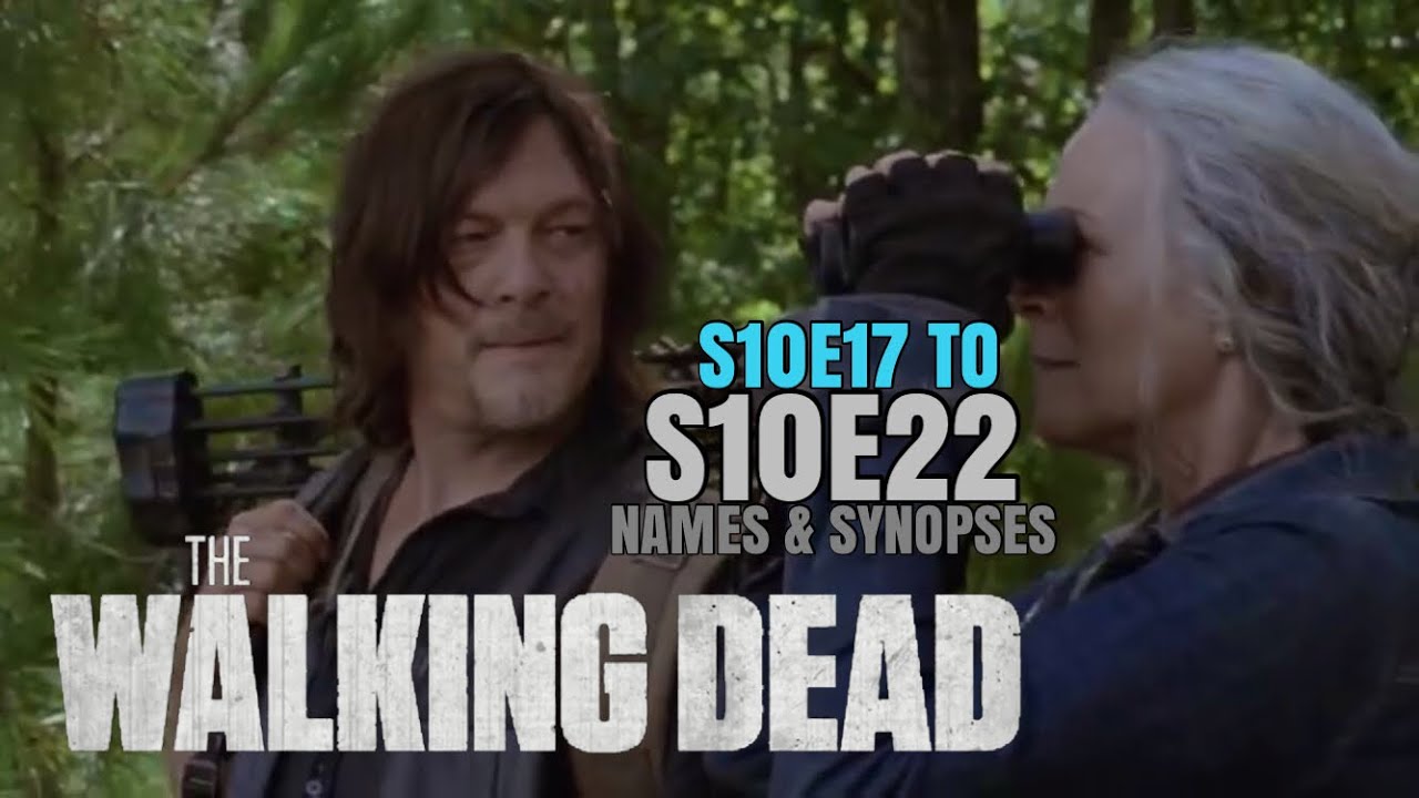 THE WALKING DEAD S10E17 TO S10E22 NAMES & DESCRIPTIONS - YouTube