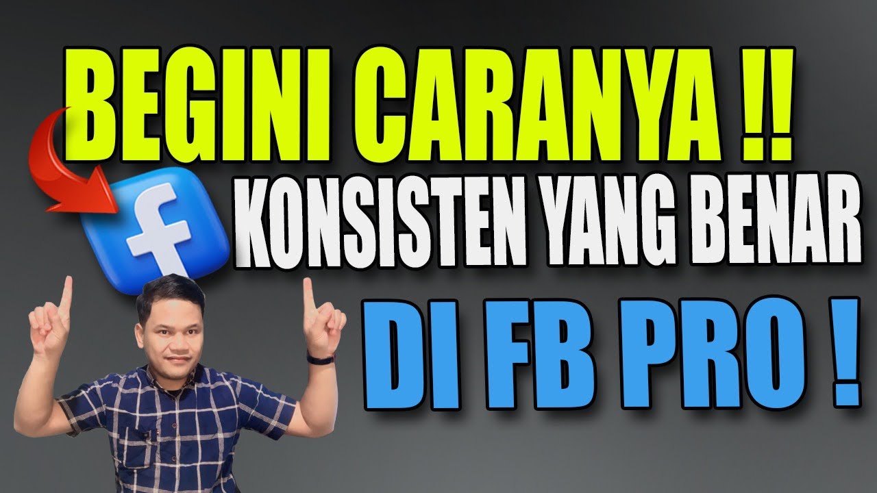CARA KONSISTEN YANG BENAR DI FACEBOOK PROFESIONAL TERBARU !! - YouTube