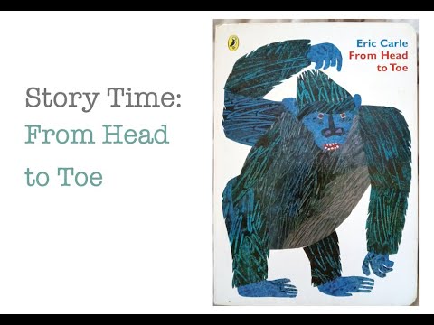 From Head to Toe | Eric Carle | Read Aloud - YouTube