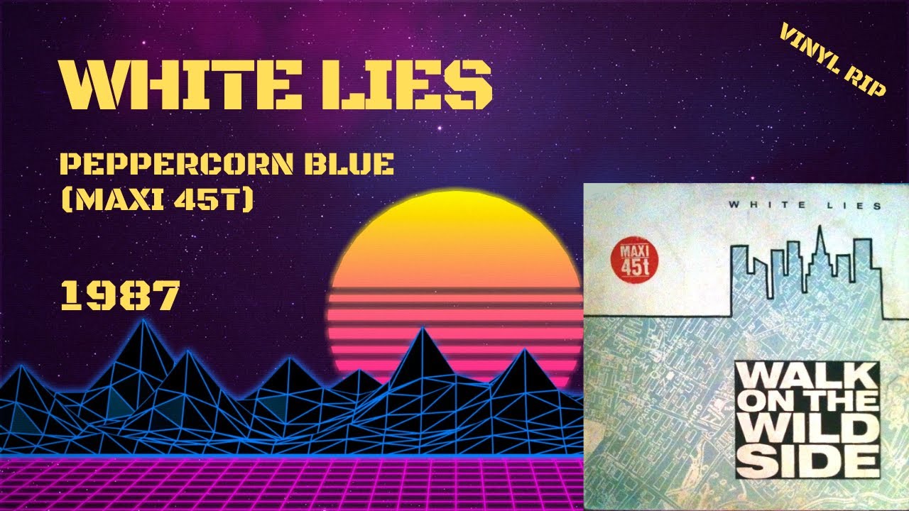White Lies - Peppercorn Blue (1987) (Maxi 45T) - YouTube