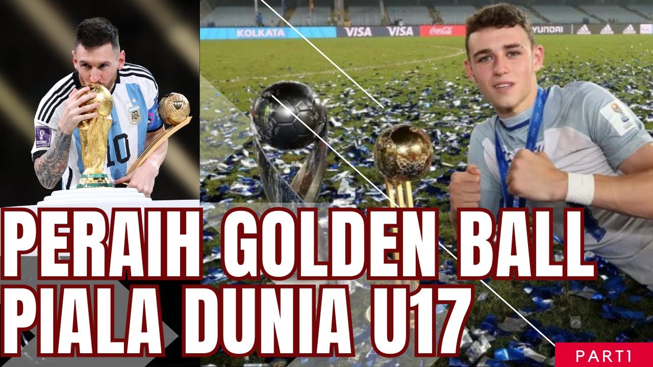 DAFTAR PERAIH GOLDEN BALL PIALA DUNIA U17 part1 #pialadunia # ...