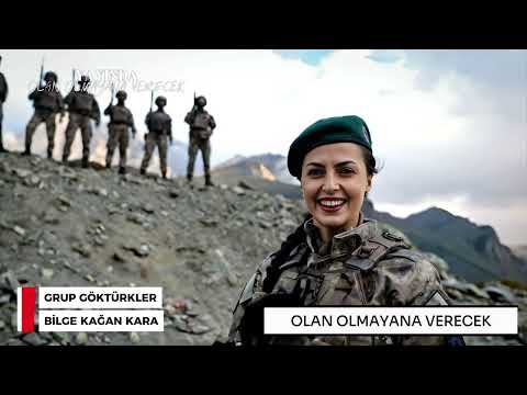 OLAN OLMAYANA VERECEK /GRUP GÖKTÜRKLER / BİLGE KAĞAN KARA