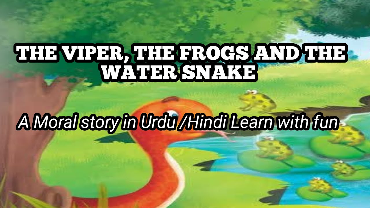 The Viper, The Frogs, and The Water Snake | A Moral Story - YouTube