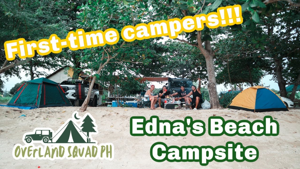 FIRST EVER CAMPING EXPERIENCE (EDNA'S BEACH CAMPSITE) | Mosh Cruz ...