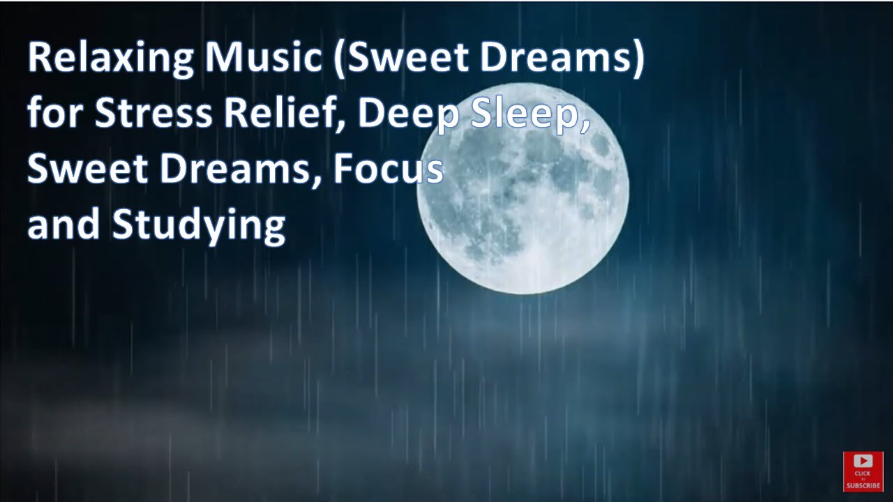 Relaxing Music (Sweet Dreams) - for Stress Relief, Deep Sleep, Sweet ...
