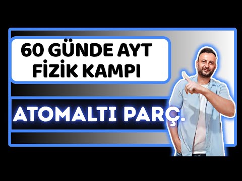 50.Gün | Büyük Patlama ve Atomaltı Parçacıklar | 60 Günde Sıfırdan AYT Fizik Kampı |12.Sınıf Fizik