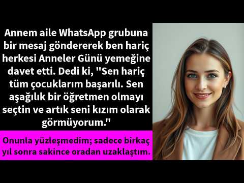 Annem aile WhatsApp grubuna bir mesaj göndererek ben hariç herkesi Anneler Günü yemeğine davet etti.