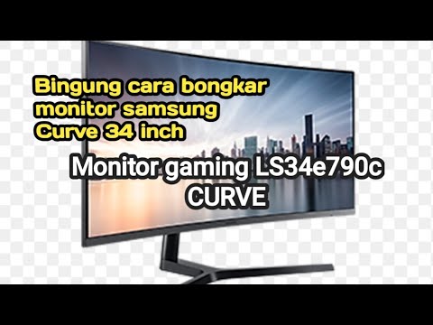 Cara bongkar monitor samsung layar cekung - YouTube