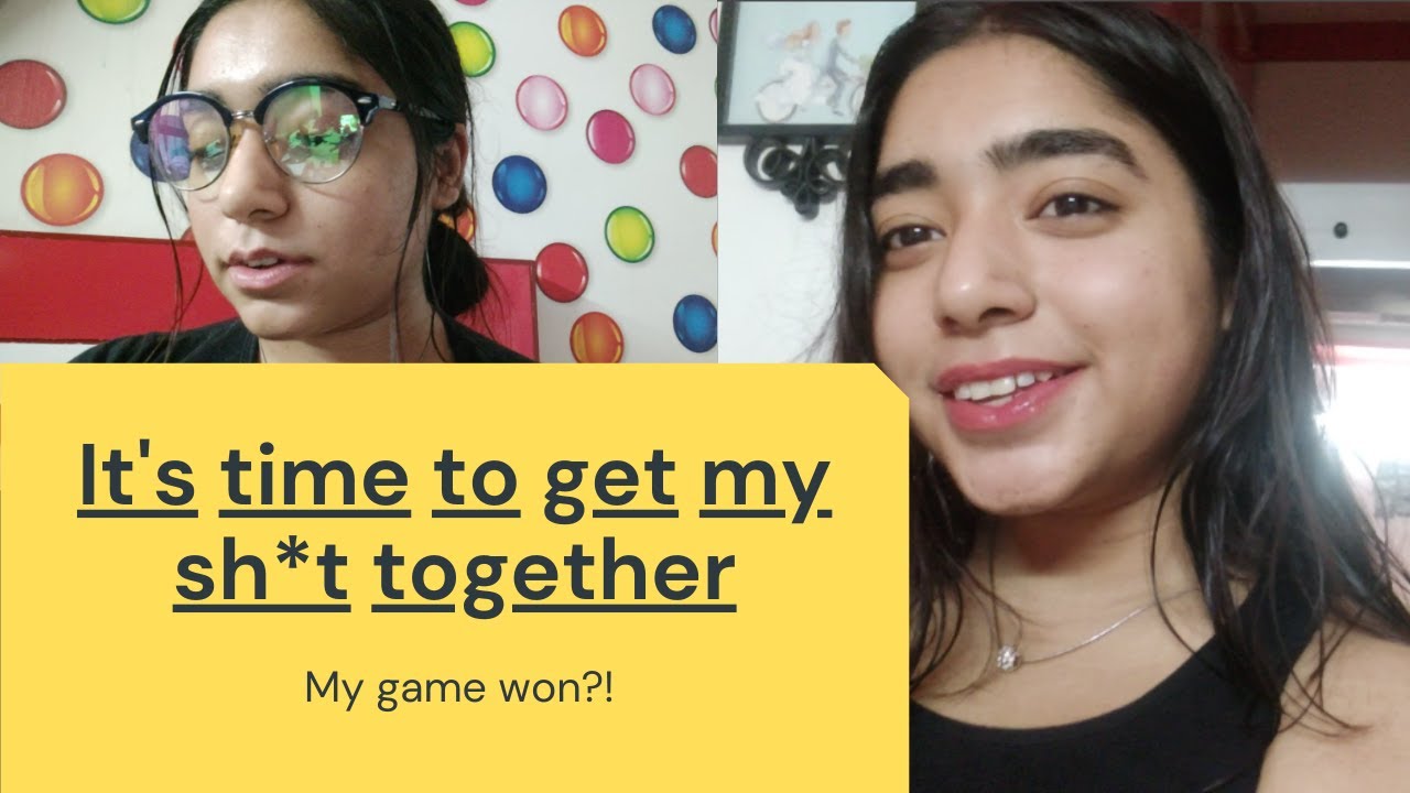 It's time to get my sh*t together...... | Deekshita Verma - YouTube