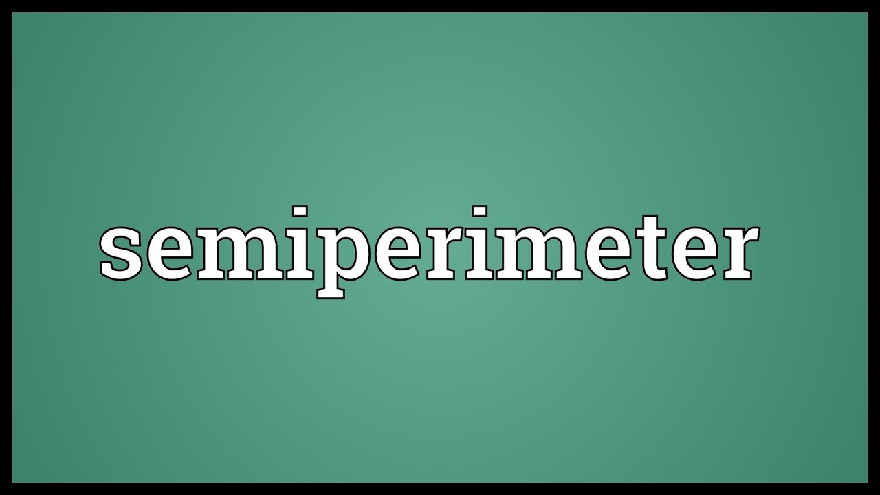 Semiperimeter Meaning - YouTube