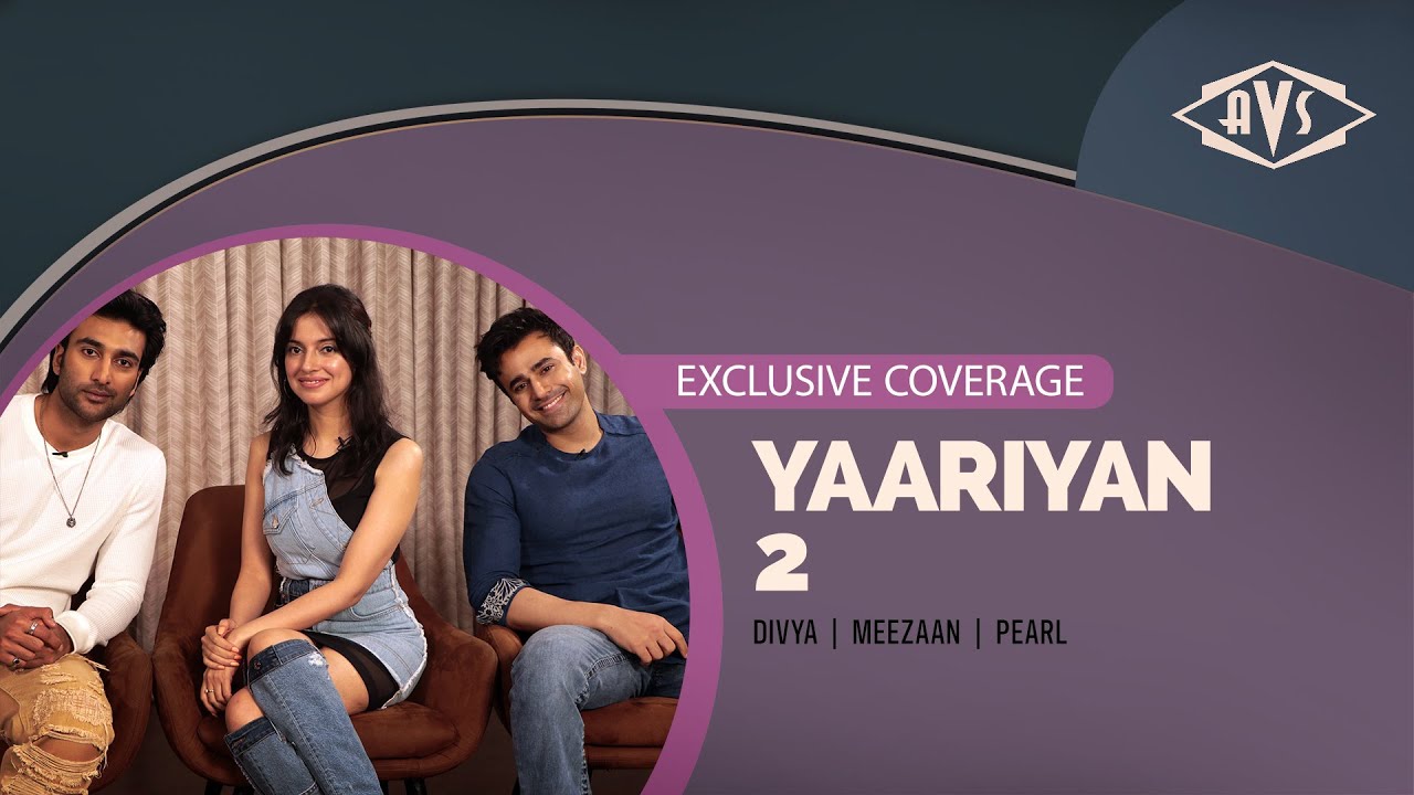 Yaariyan 2 Cast Interview | Meezaan Javeri | Divya Khosla Kumar | Pearl ...