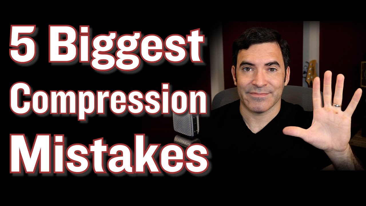5 Most Common Compression Mistakes You'll Make - YouTube