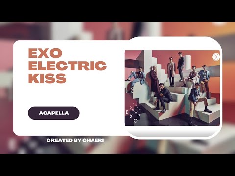 CLEAN ACAPELLA | EXO エクソ 'Electric Kiss'