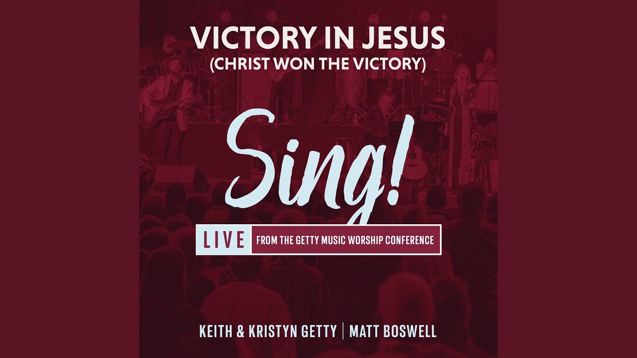 Victory In Jesus (Christ Won The Victory) (Live) - YouTube