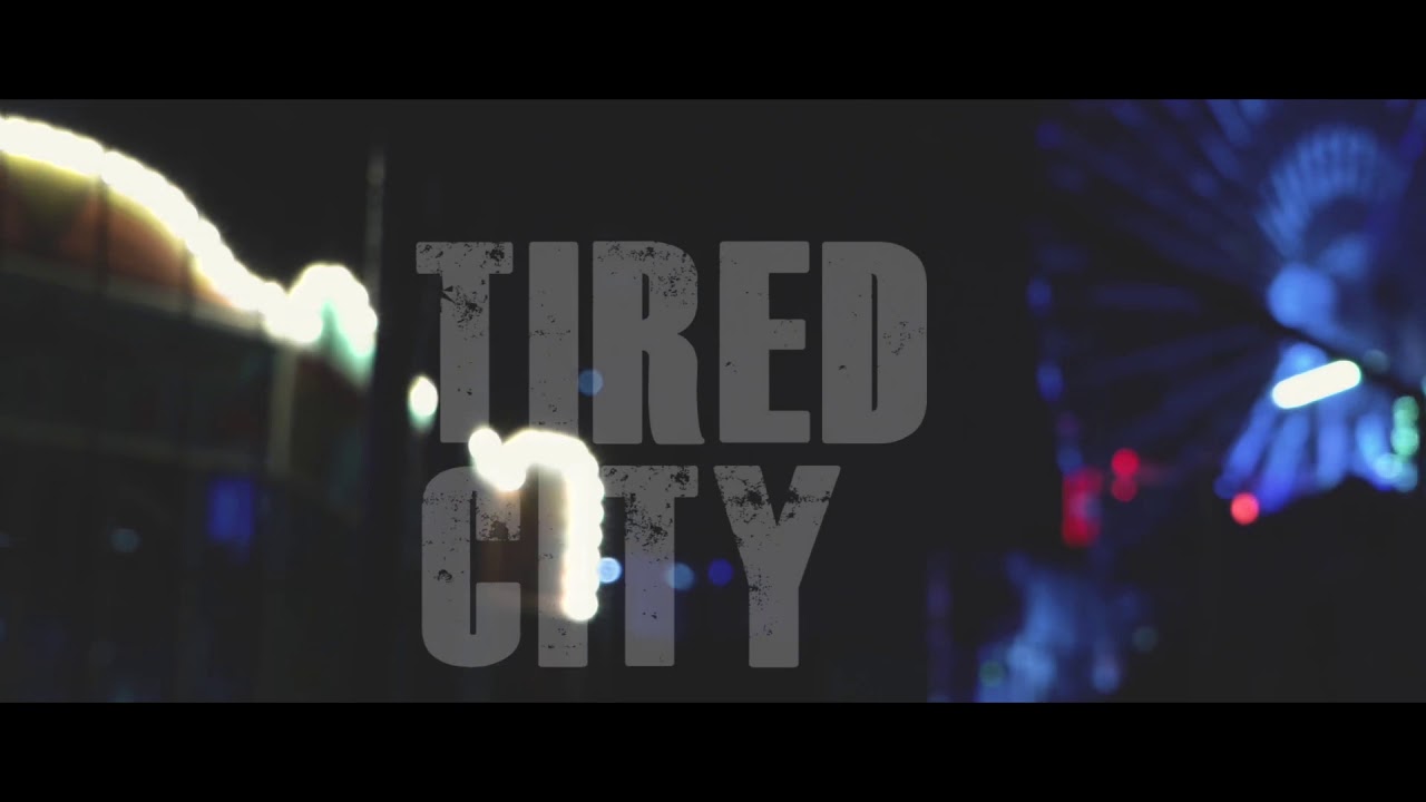 Tired City - YouTube