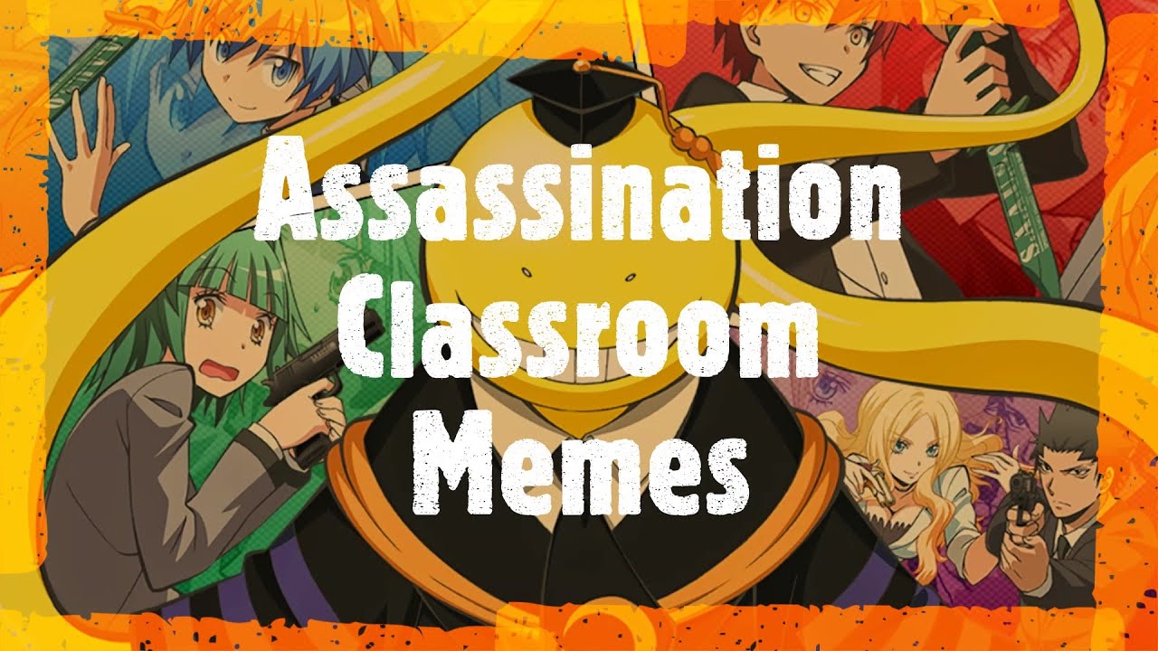 Assassination Classroom Memes That May Be Funny - YouTube